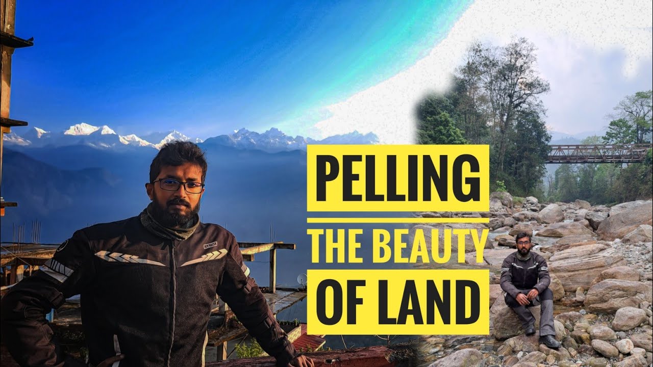 PELLING THE BEAUTY OF LAND II HALDIA TO PELLING DAY - 4 - YouTube