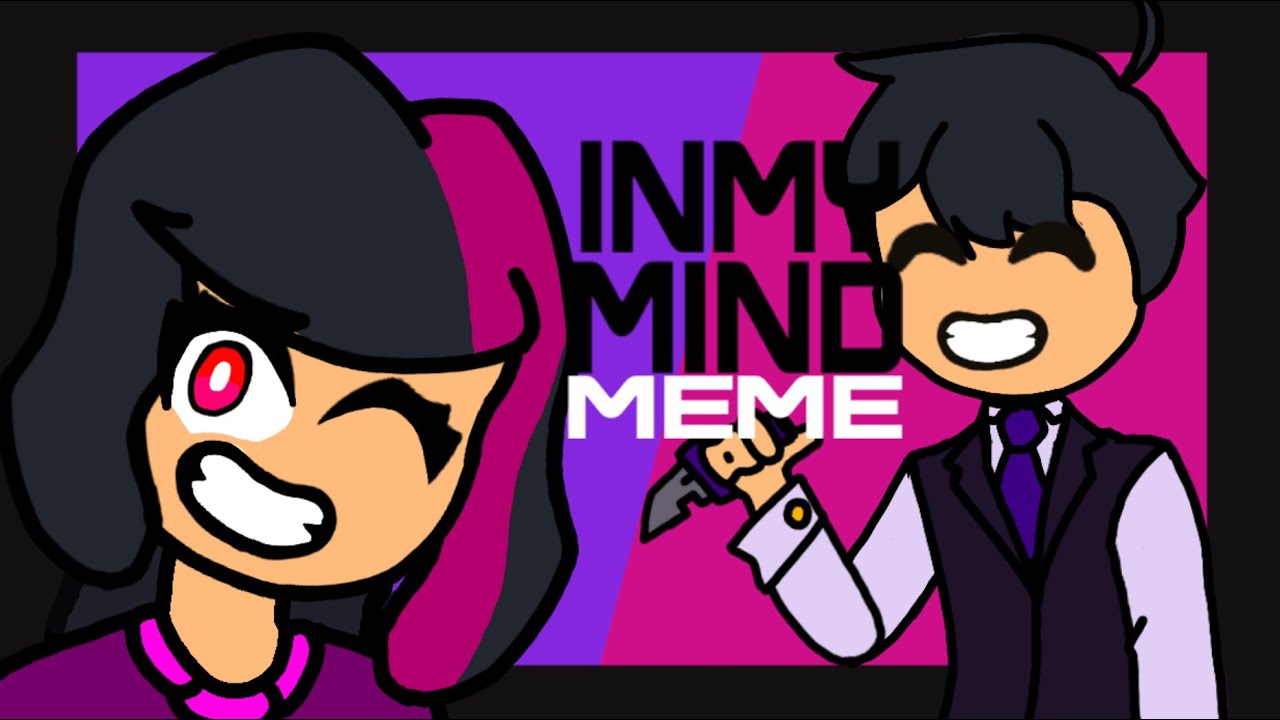In my mind meme //animation meme - YouTube