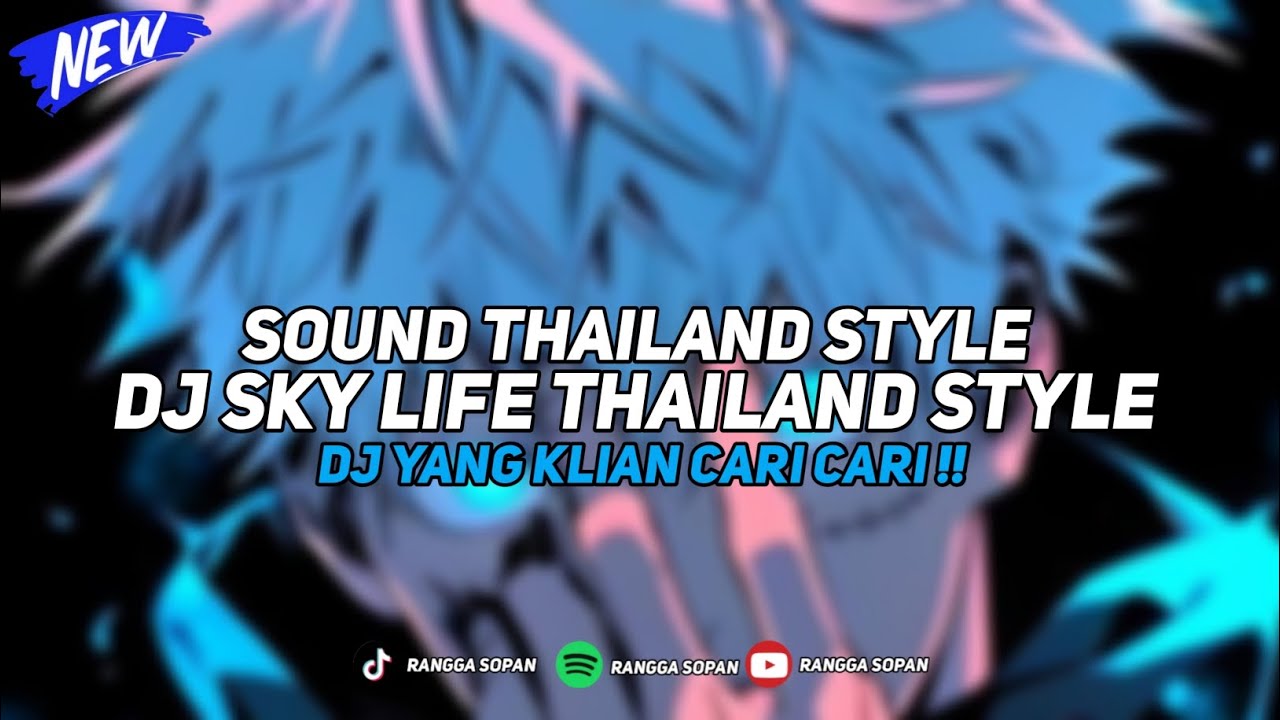 DJ THAILAND STYLE DJ SKY LIFE VIRAL TIK TOK DJ THAILAND TERBARU 2024 - YouTube