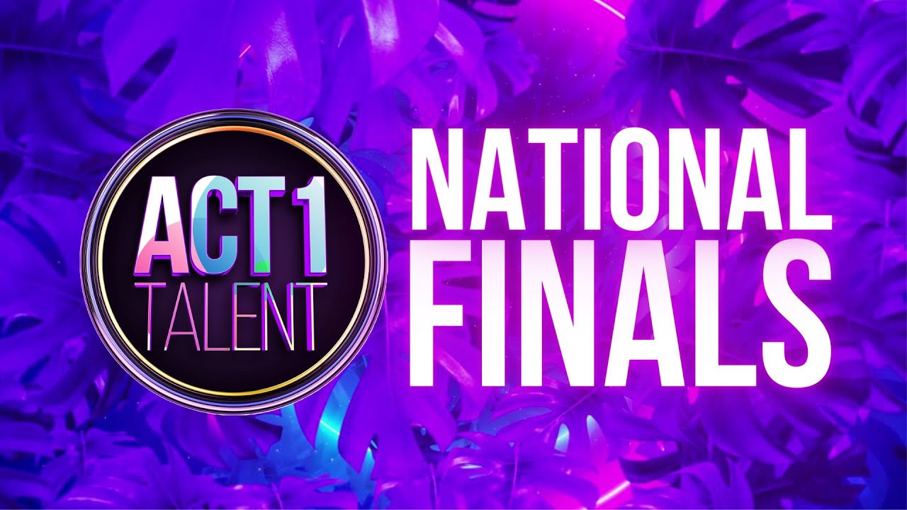 Act 1 Talent NATIONAL FINALS 2022 - YouTube