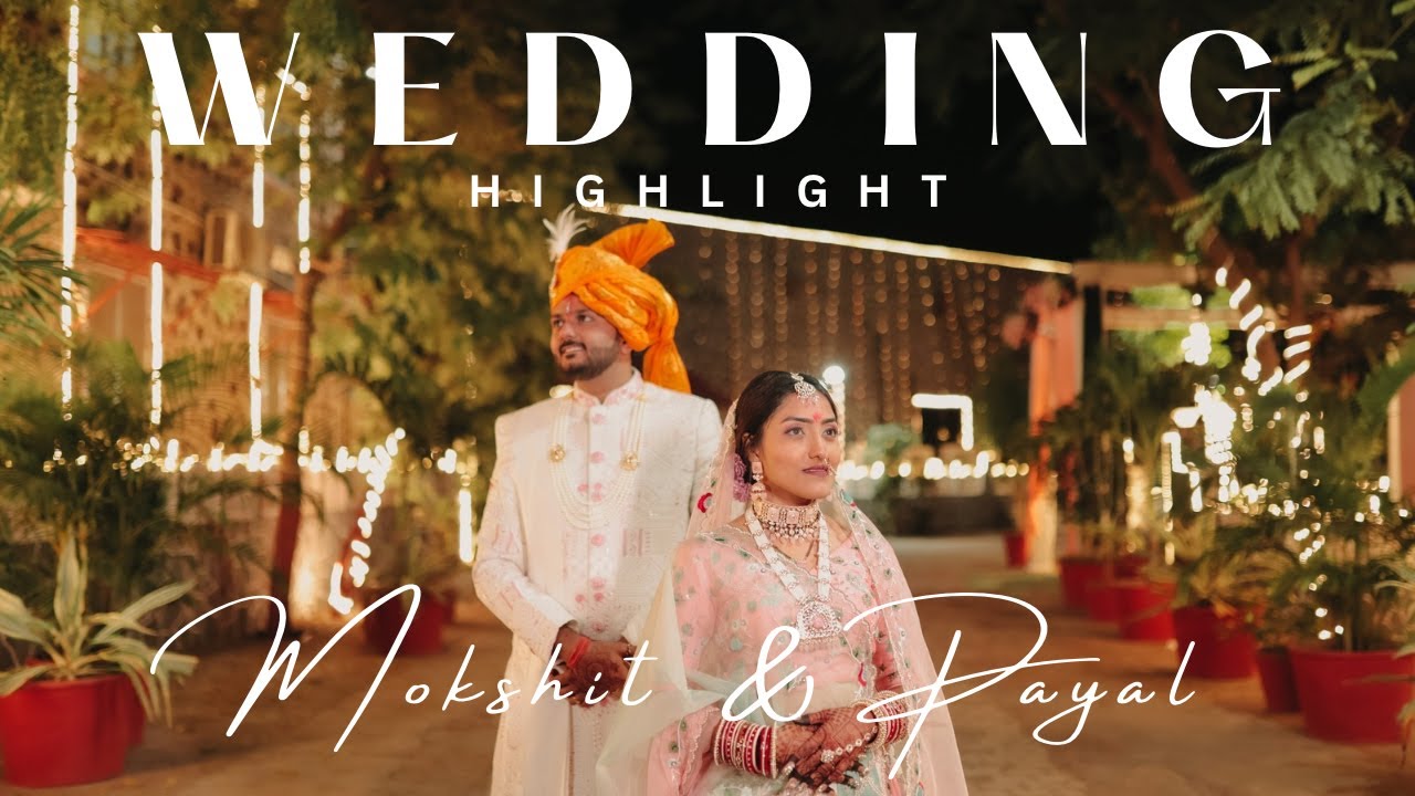 Mokshit & Payal | Wedding Highlight | Royal Heritage Resort | Nakoda ...