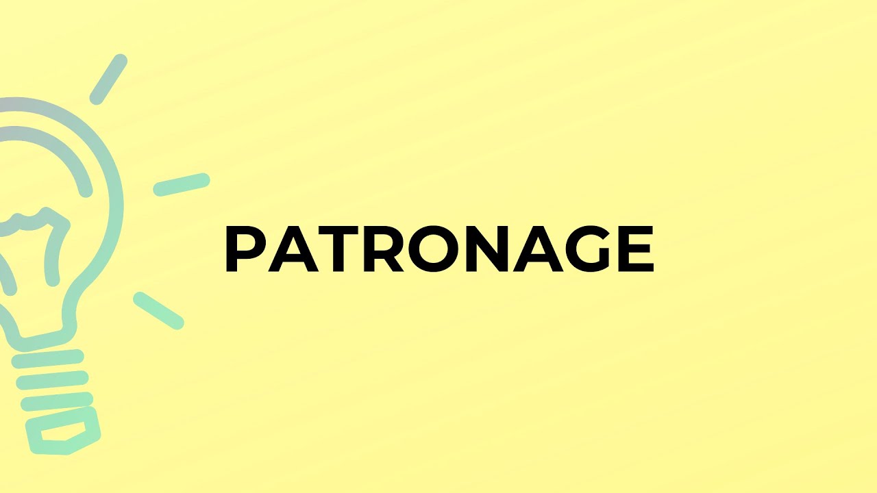 What is the meaning of the word PATRONAGE? - YouTube