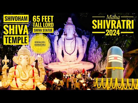 Shivoham Shiva Temple | 65 Feet Tall Lord Shiva Statue | Bengaluru ...