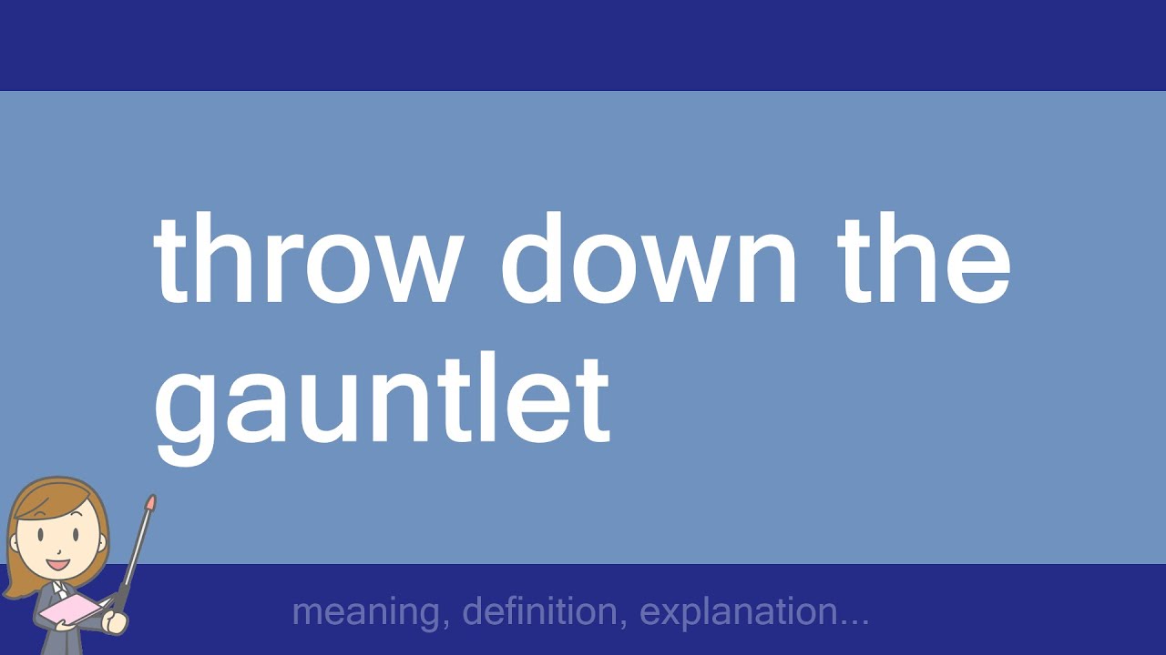 throw down the gauntlet - YouTube