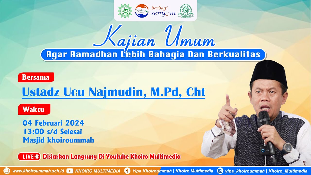 KAJIAN UMUM BERSAMA USTADZ UCU NAJMUDIN, M.Pd, Cht | MASJID KHOIROUMMAH - YouTube
