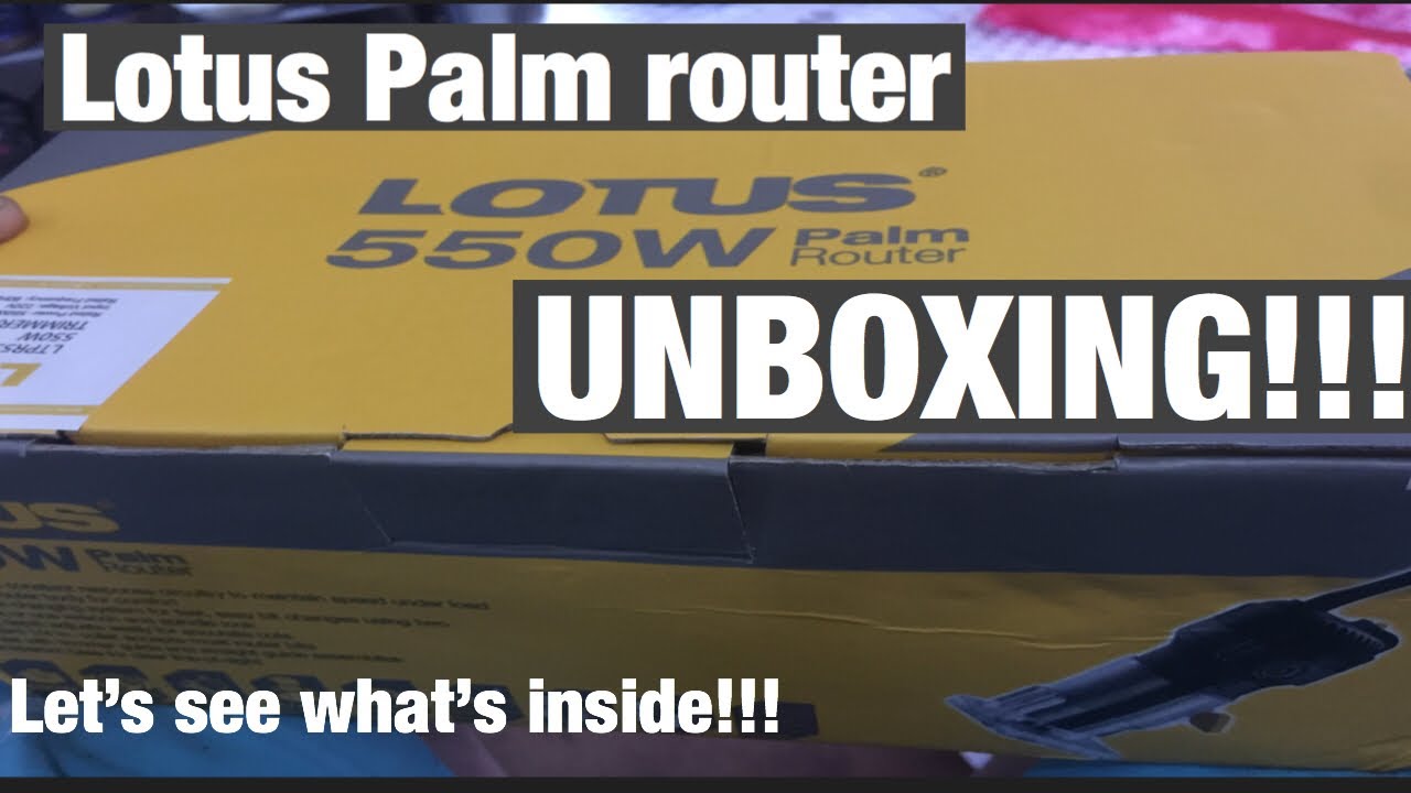 Unboxing!!! Lotus 550 watts Palm Router!! - YouTube
