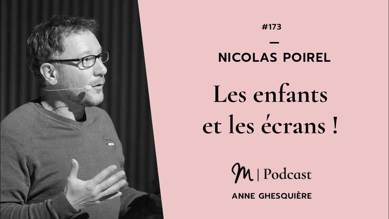 #173 Nicolas Poirel : Les enfants et les écrans ! - YouTube