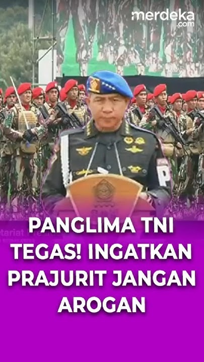 Arahan Tegas Panglima TNI! Ingatkan Prajurit Jangan Arogan di Depan 3 Kepala Staf - YouTube