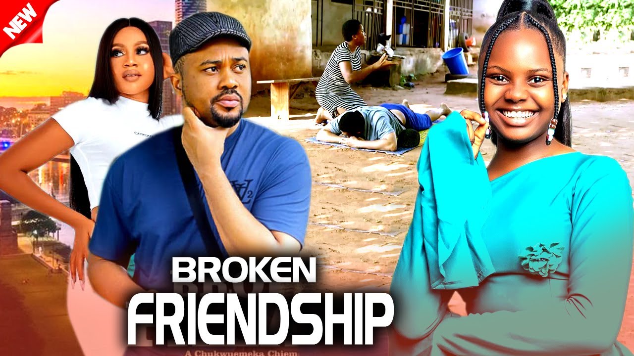 Newly Released! BROKEN FRIENDSHIP [EP 1&2] - MIKE GODSON |MERCY| UCHE ...