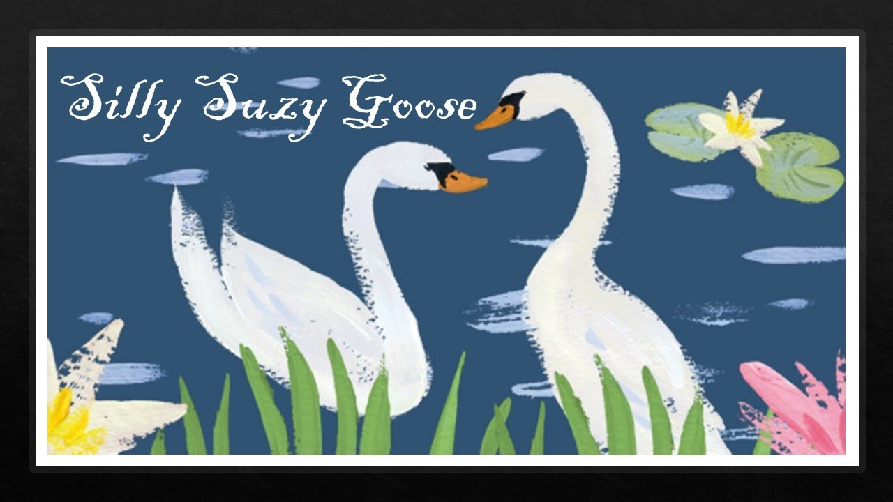 The Story of Silly Suzy Goose - YouTube