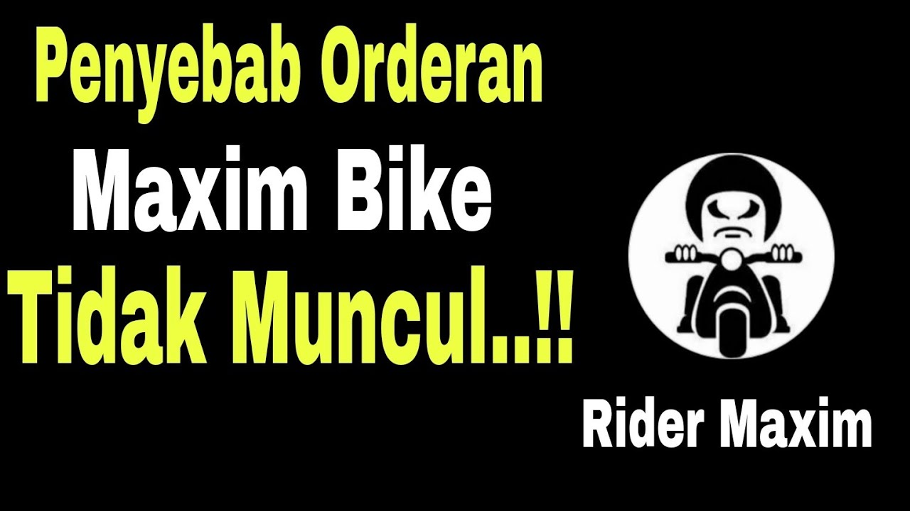 Penyebab Orderan Maxim Bike Tidak Ada Setelah Daftar Maxim..!! Rider ...