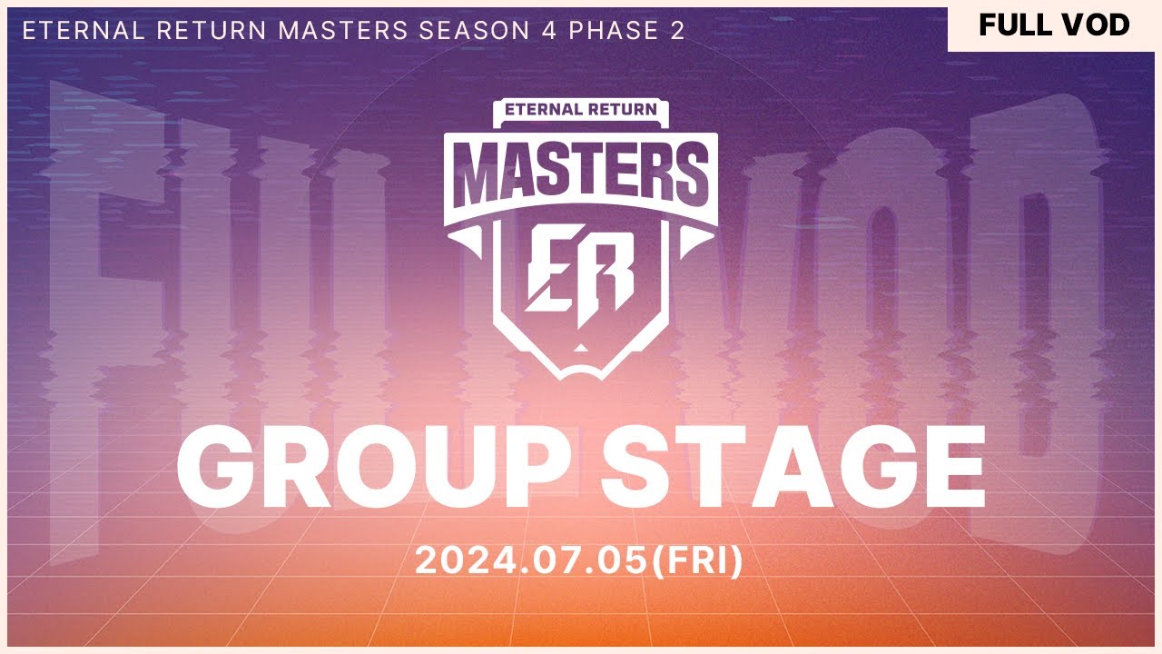 [Full] 永恆輪迴 Eternal Return Masters Season4 Phase2 DAY1小組賽 - YouTube