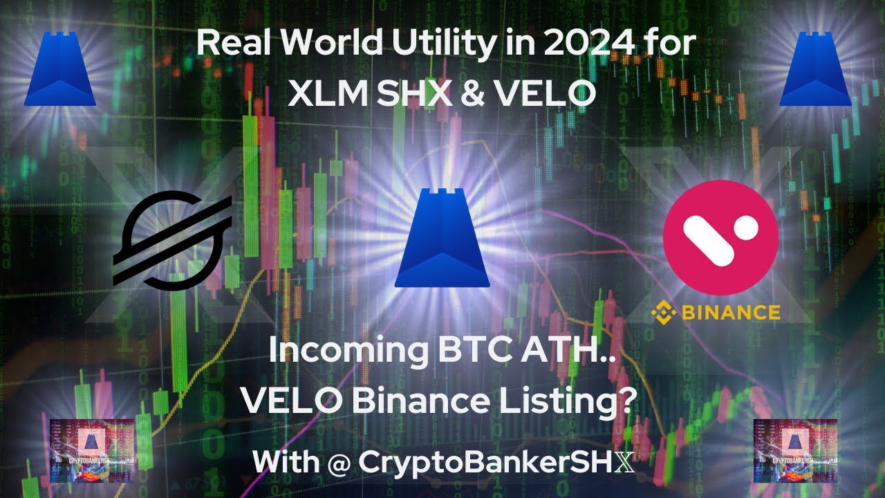 SHX XLM & VELO Real-World Utility in 2024 🌏 ⚠️ Binance VELO Listing? ⚠️ ...