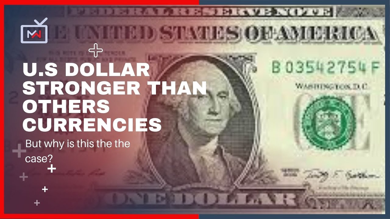 This Is Why The U S Dollar Is Stronger Than Others Around The World this-is-why-the-u-s-dollar-is-stronger-than-others-around-the-world