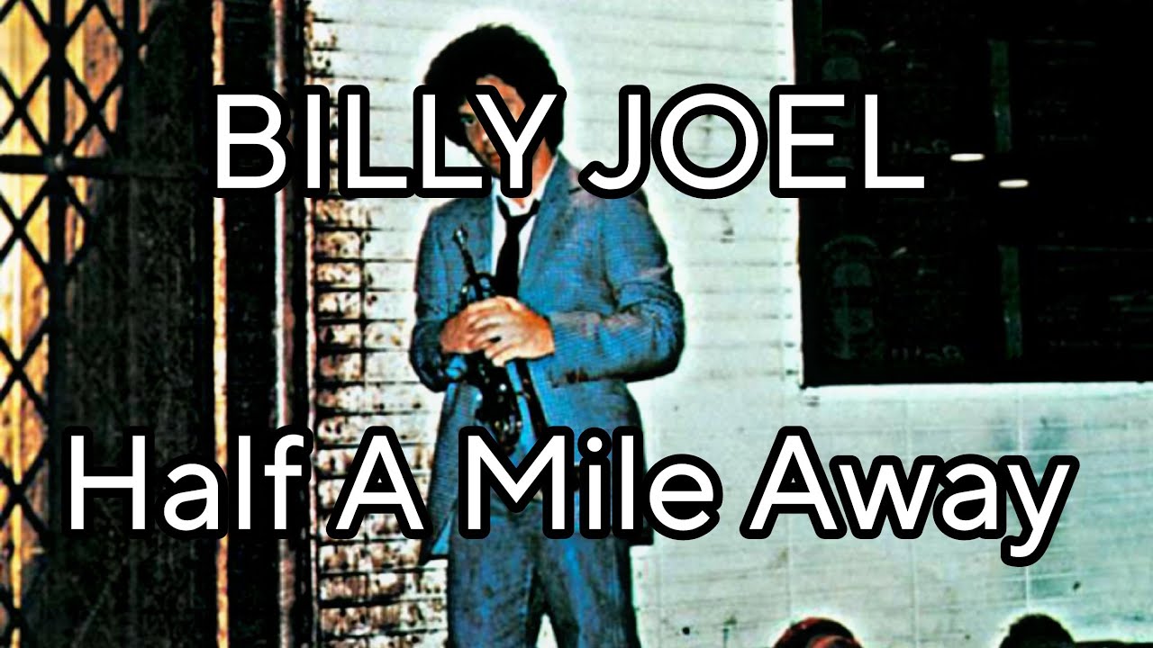 BILLY JOEL - Half A Mile Away (Lyric Video) - YouTube