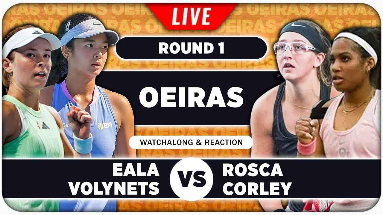 EALA / VOLYNETS vs ROSCA / CORLEY • WTA Oeiras 2025 • LIVE Tennis ...