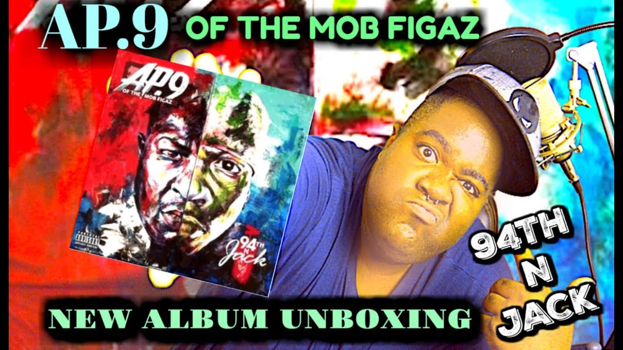 AP.9 OF THE MOB FIGAZ | 94TH N JACK | CD UNBOXING - YouTube