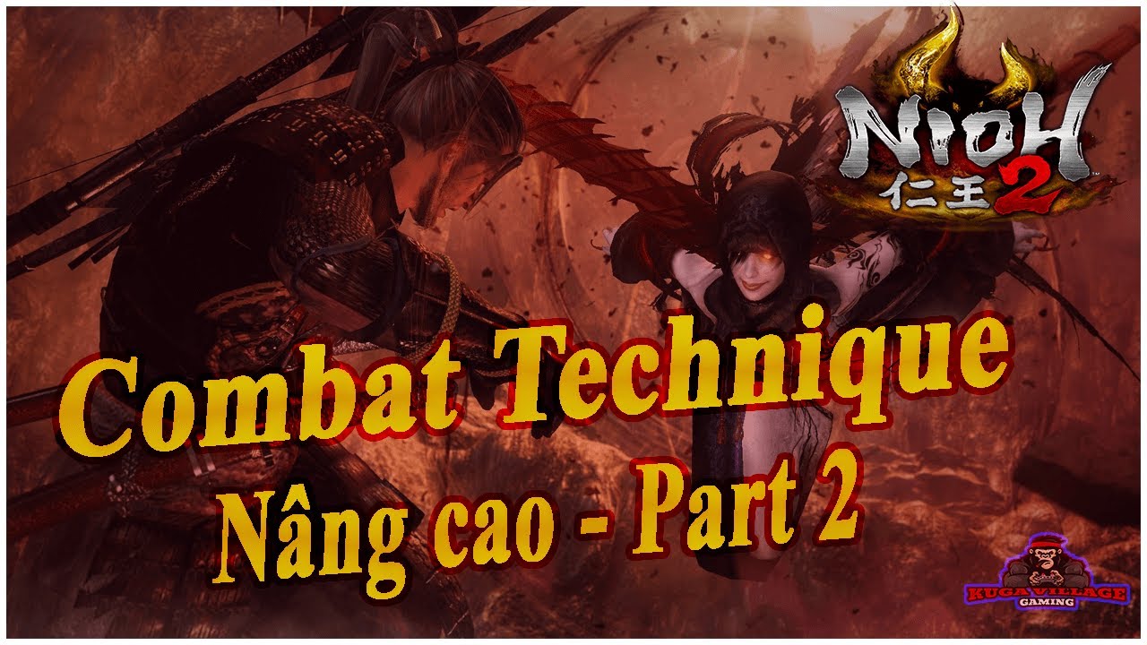 [Nioh 2] Combat Technique nâng cao Part 2 (PC) - YouTube