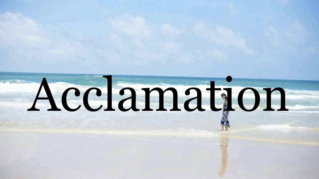 How To Pronounce Acclamation🌈🌈🌈🌈🌈🌈Pronunciation Of Acclamation - YouTube