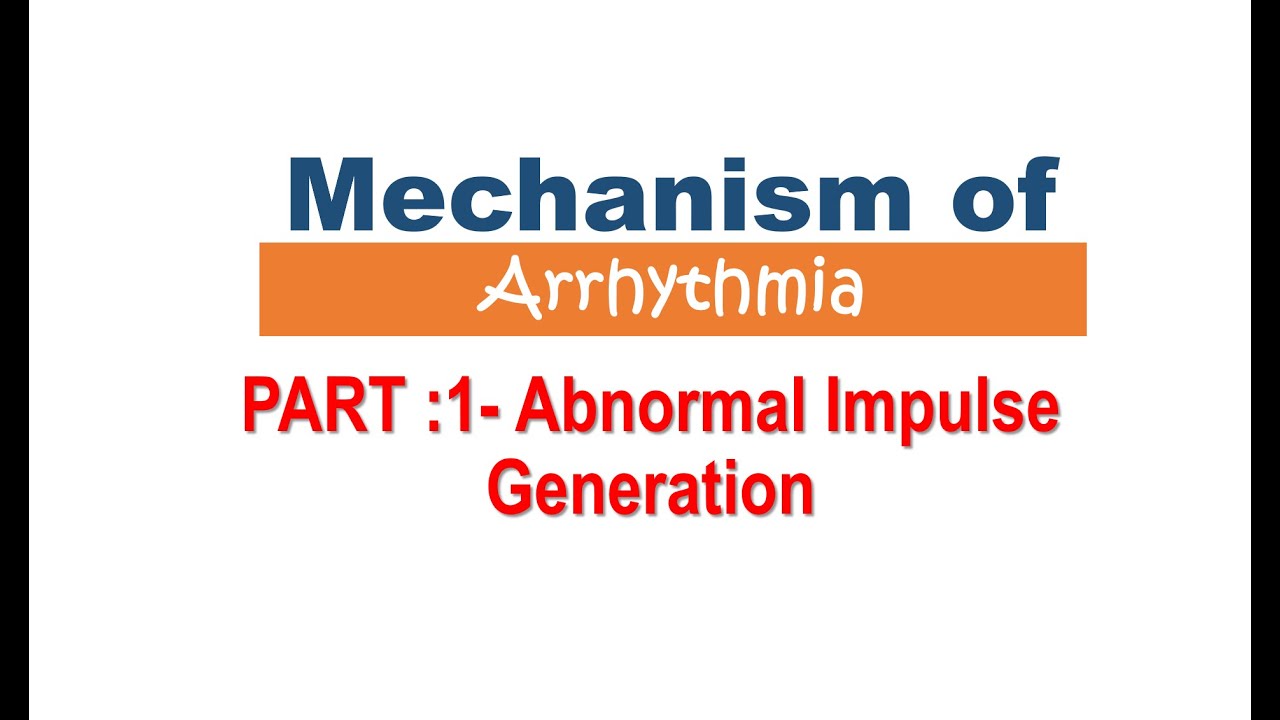 Part 1| Mechanism of Arrhythmia | Abnormal Impulse Generation | - YouTube