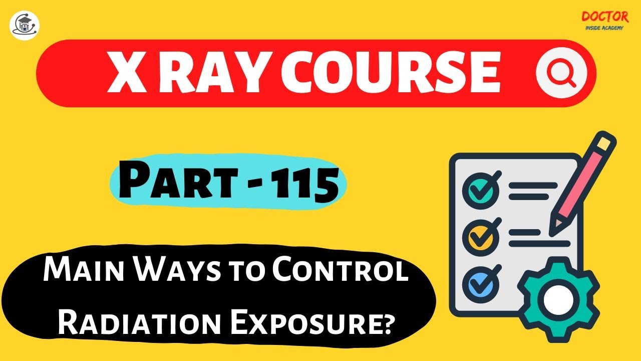Main Ways to Control Radiation Exposure | Part - 115 | X Ray Course ...