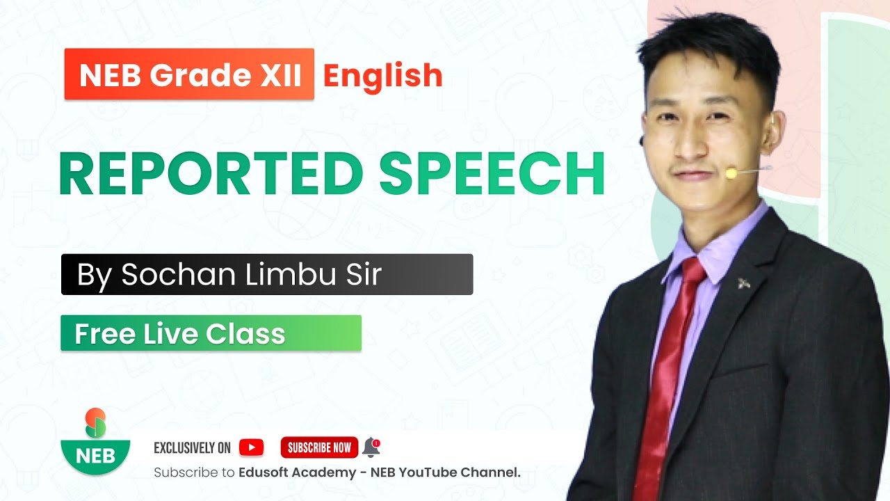 Reported Speech | NEB Class 12 English by Sochan Sir @EdusoftNEB - YouTube