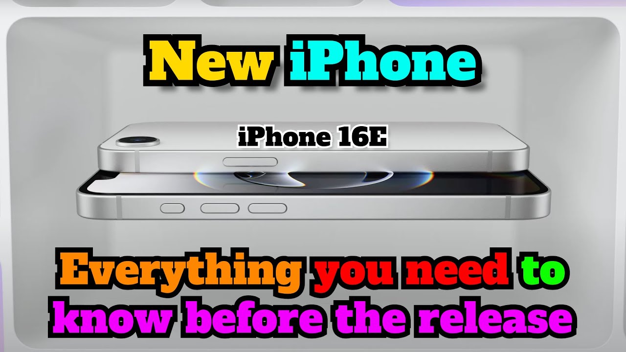 New iPhone | iPhone 16e | Everything you need to know before release ...