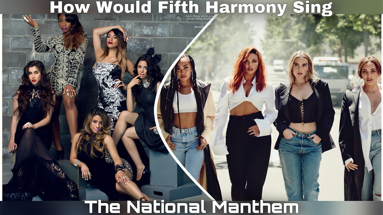 How Would Fifth Harmony sing The National Manthem by Little Mix - YouTube