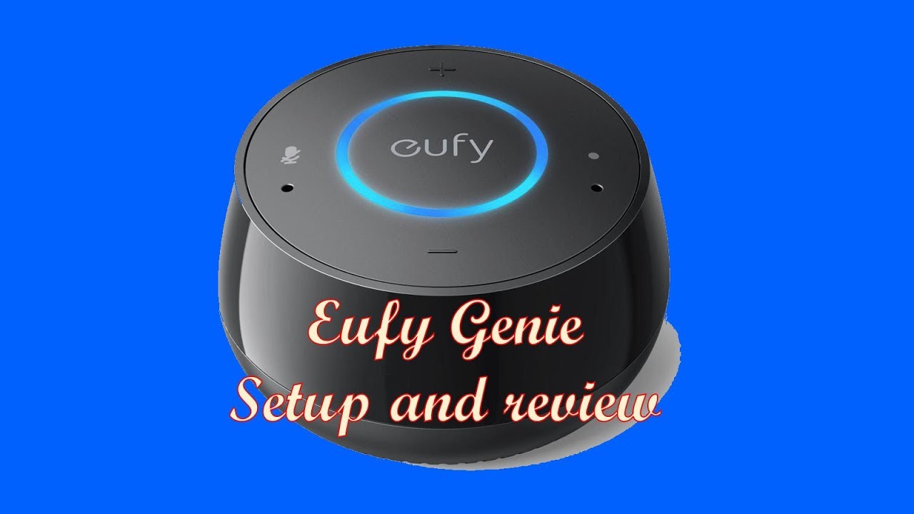 Anker Eufy Genie{ Alexia } Setup and Rating: Old school Dad - YouTube