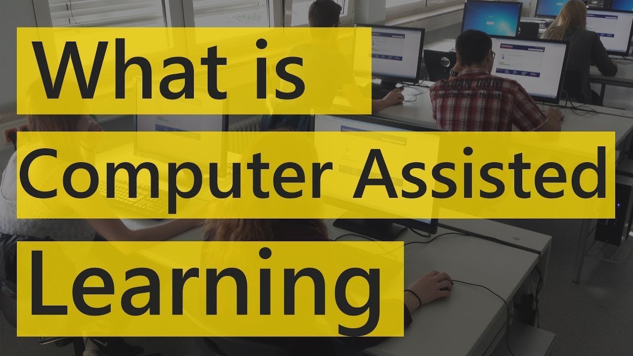 What Is Computer Assisted Learning Computer Assisted Learning what-is-computer-assisted-learning-computer-assisted-learning
