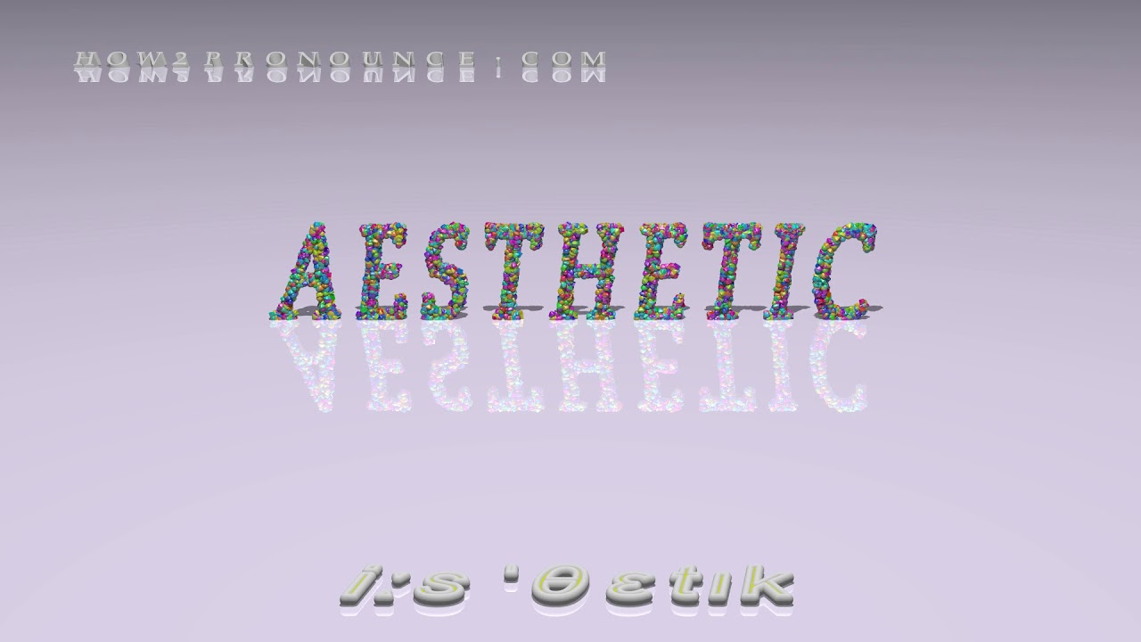 aesthetic - pronunciation + Examples in sentences and phrases - YouTube