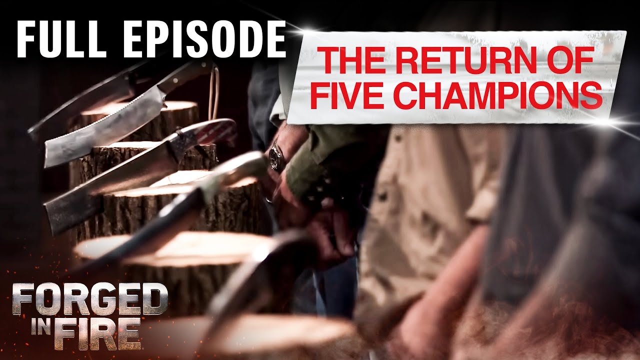 Five Former Champions RETURN (S4, E21) | Full Episode | Forged in Fire ...