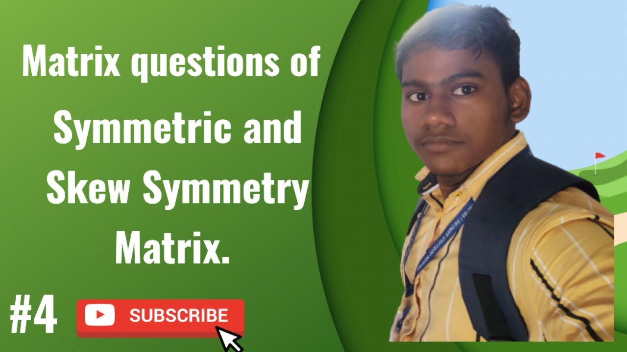 Matrix questions Symmetric and Skew Symmetry Matrix. video part 4 - YouTube