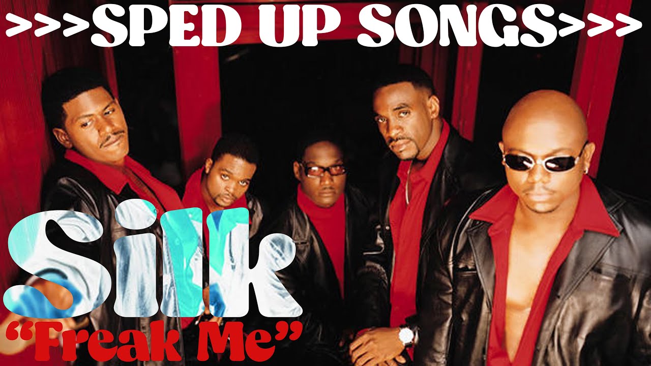 Silk - "Freak Me" }}}}}}}SPED UP SONGS}}}}}}} 🎶🐿️🎶 - YouTube