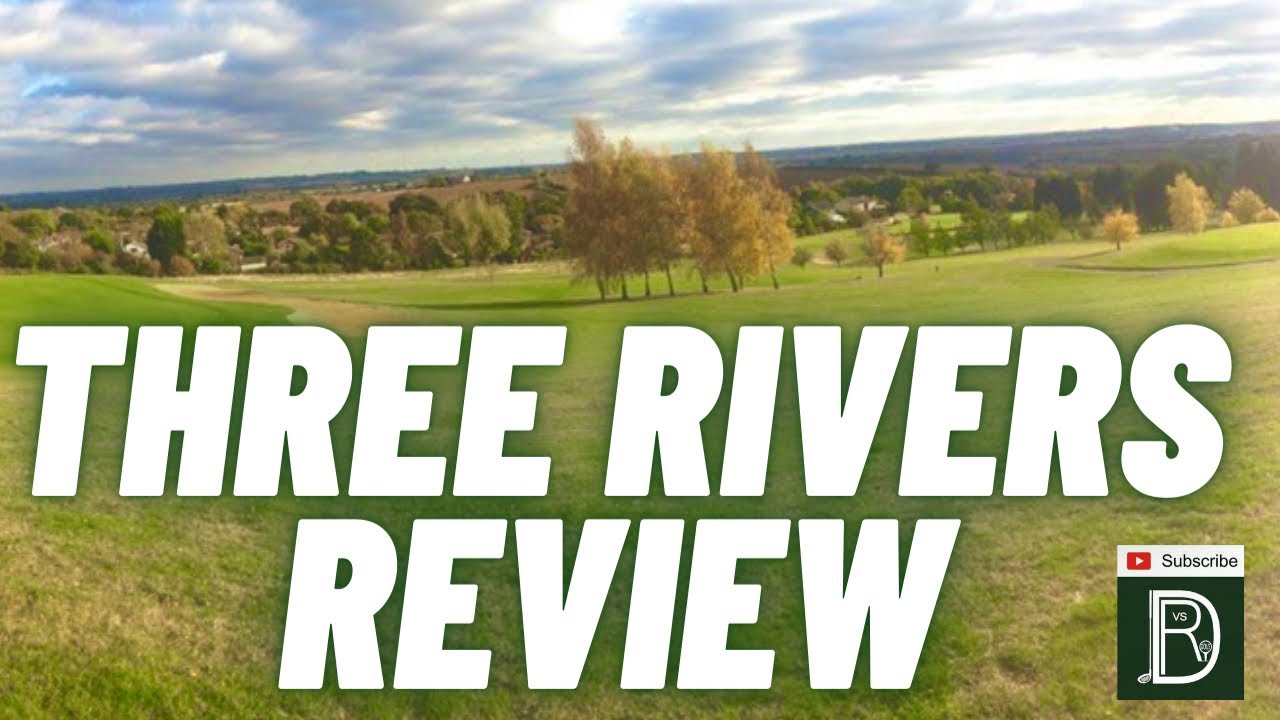 Three Rivers (Jubilee Course) - Course Review @GOLFDreamvsReality - YouTube