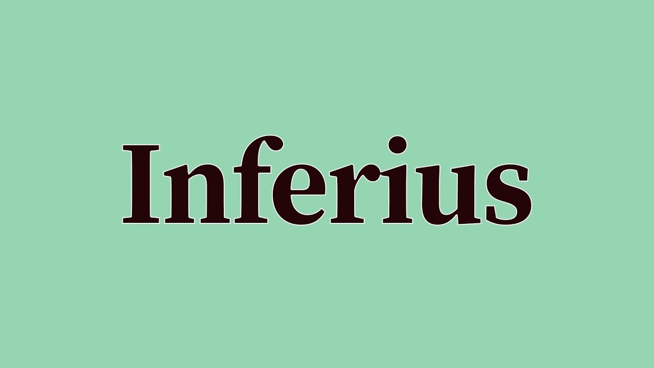 Inferius Pronunciation and Meaning - YouTube