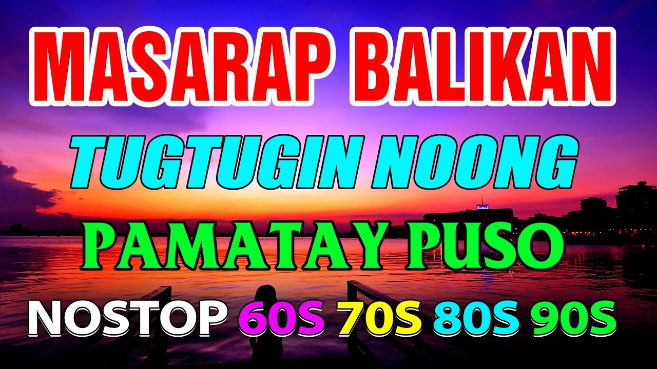 Lumang Tugtugin Na Para Sa Mga Taong Mahilig Magmuni muni 🧘 Mga Tagalog ...