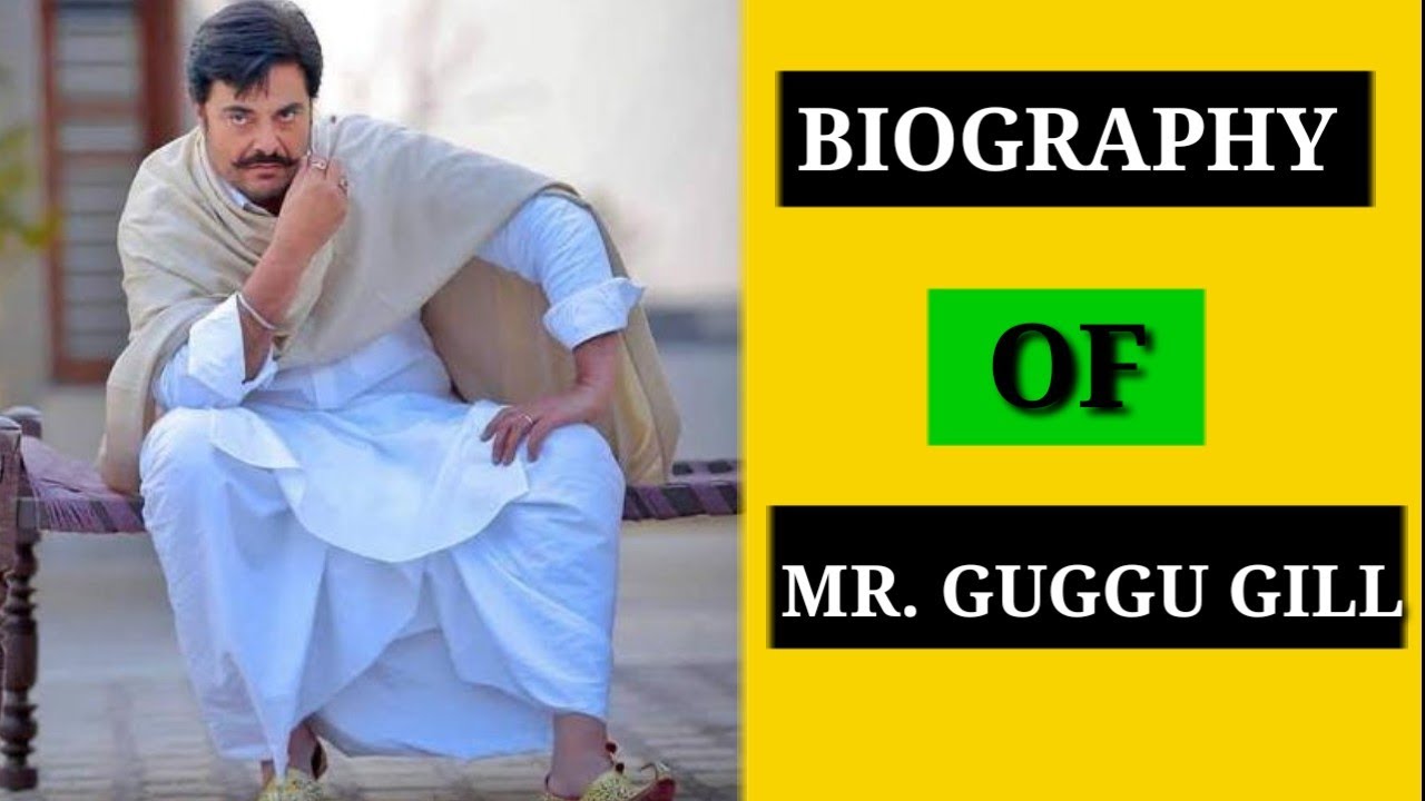 Short Biography of Mr. Guggu Gill | Guggu Gill lifestyle 2020 ★ [ MOVIE ...