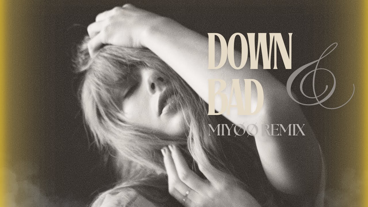 Taylor Swift - Down Bad (MIYOO Remix) - YouTube