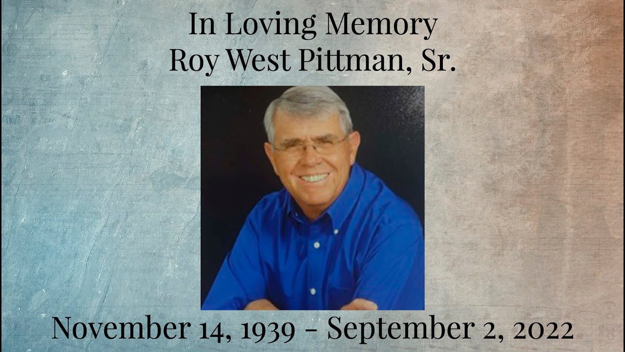 In Loving Memory - Roy West Pittman, Sr. - YouTube