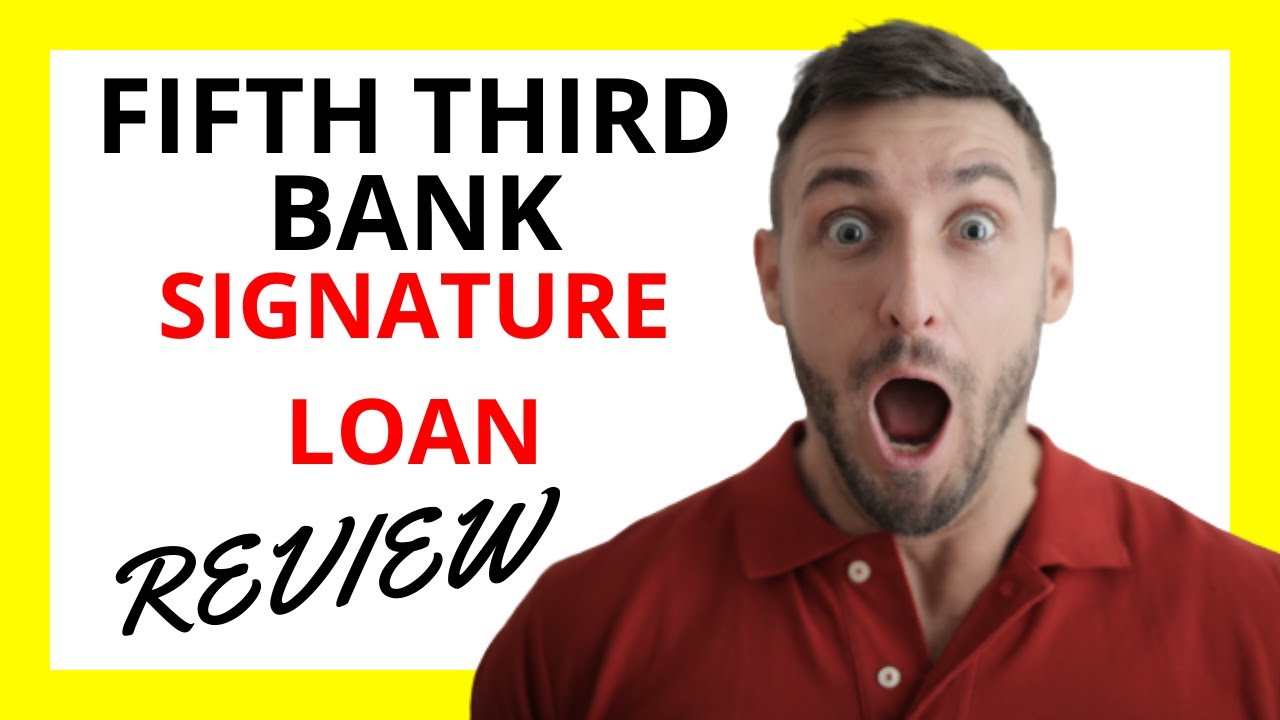 🔥 Fifth Third Bank Signature Loan Review: Pros and Cons - YouTube