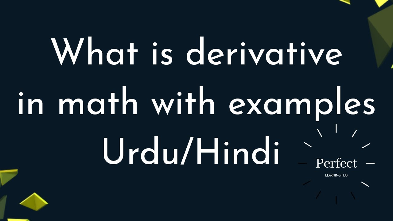 What s Derivative In Math derivative Definition In Urdu Hindi what-s-derivative-in-math-derivative-definition-in-urdu-hindi