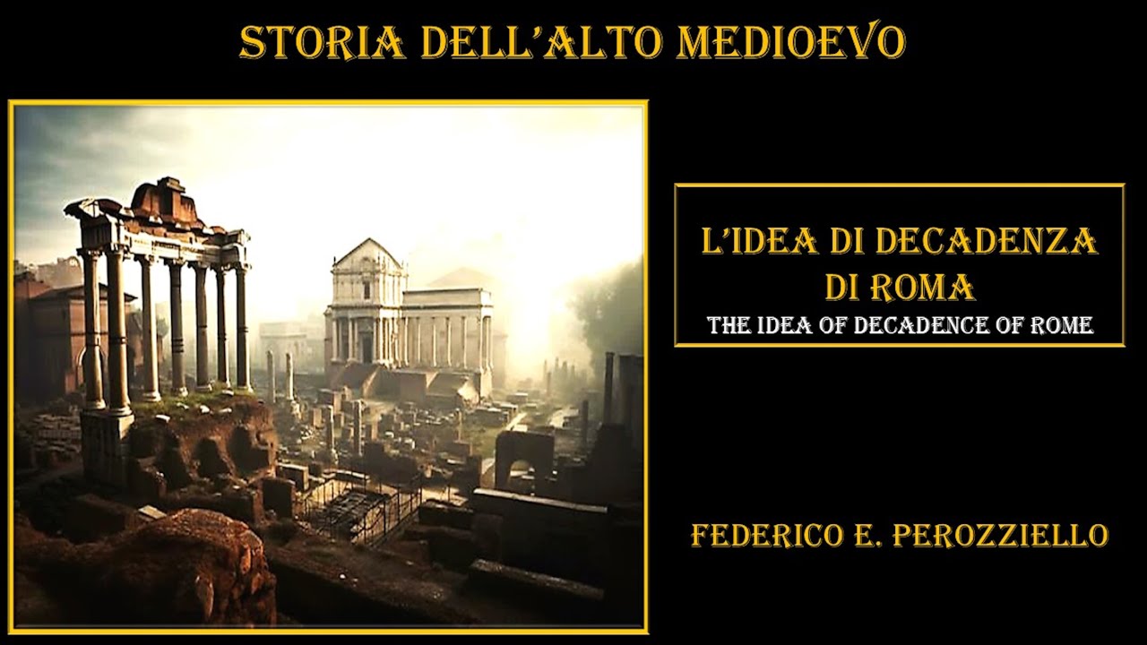 L’IDEA DI DECADENZA DI ROMA - THE IDEA OF THE DECADENCE OF ROME - YouTube