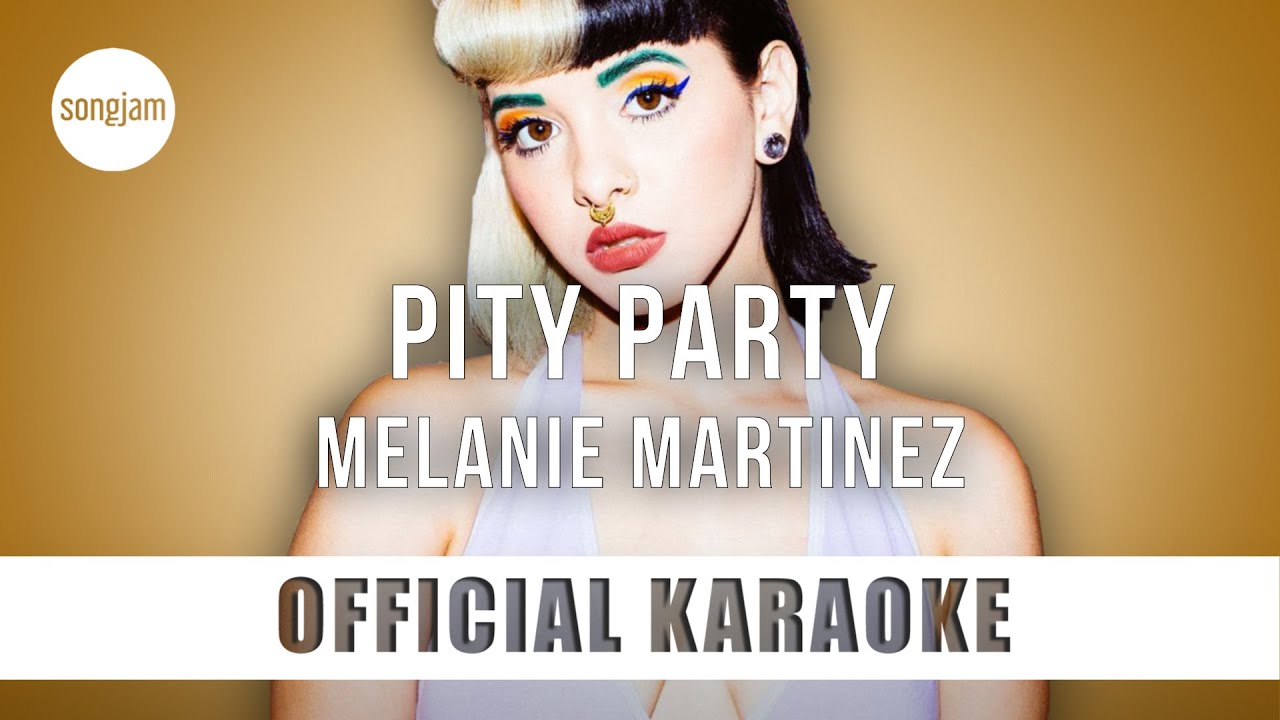 Melanie Martinez - Pity Party (Official Karaoke Instrumental) | SongJam ...