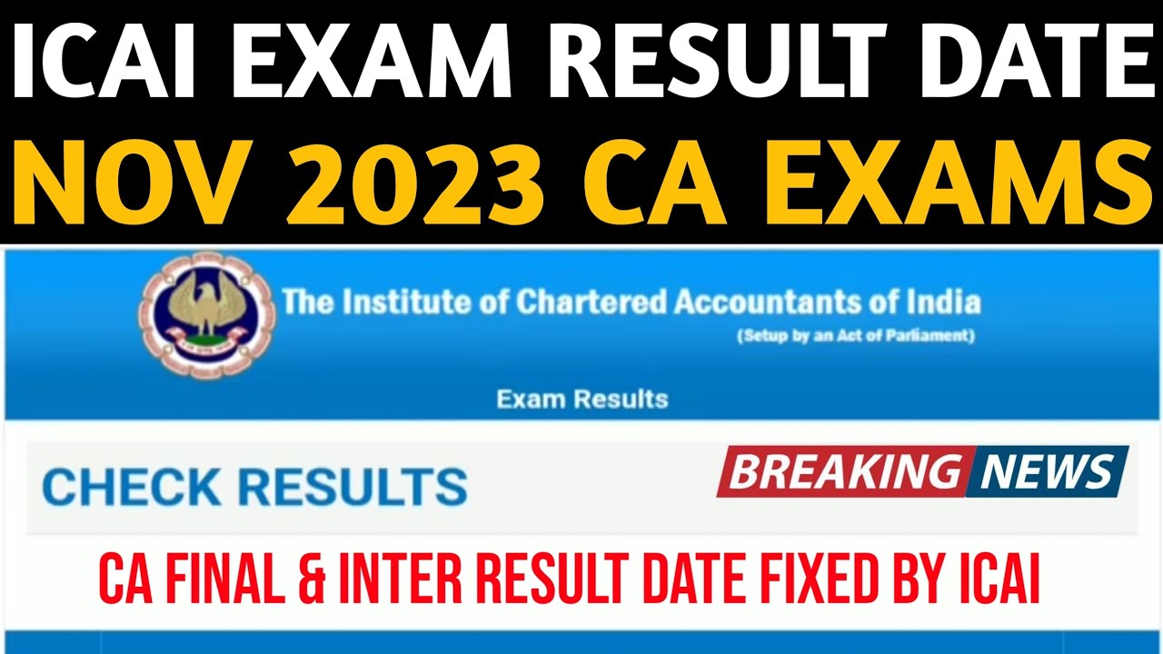 CA Exam Nov 2023 Result Date | CA Final & Inter Nov 2023 Result Date ...
