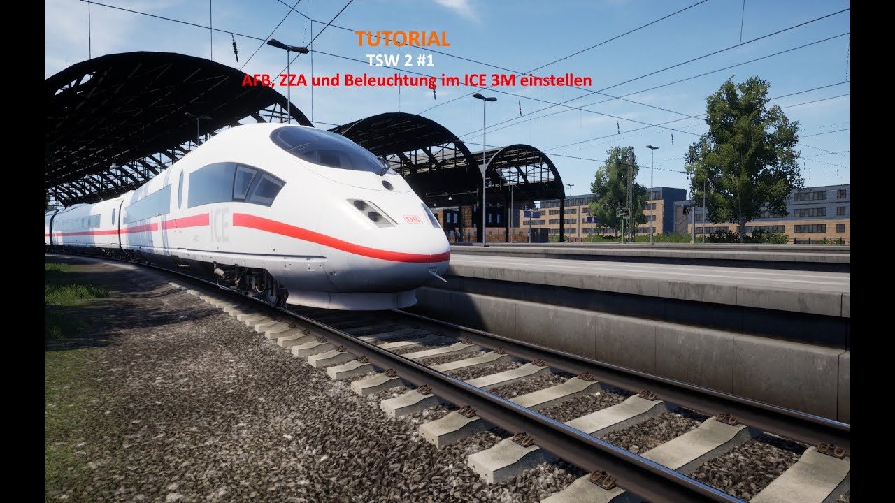 TSW2 Tutorial #1 ZZA, AFB und Beleuchtung im ICE 3M einstellen. - YouTube