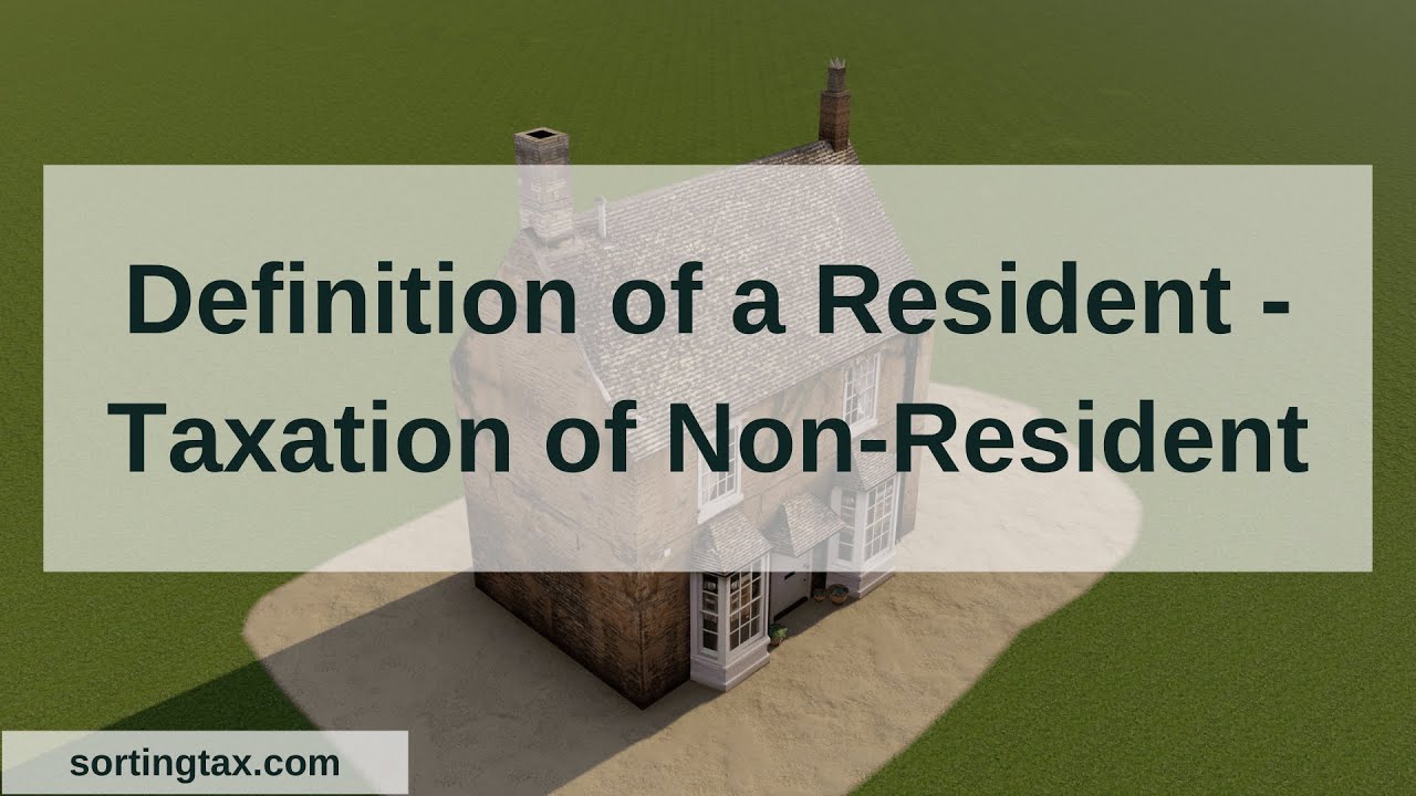 Definition of a Resident - Taxation of Non-Resident - CA Arinjay Jain ...
