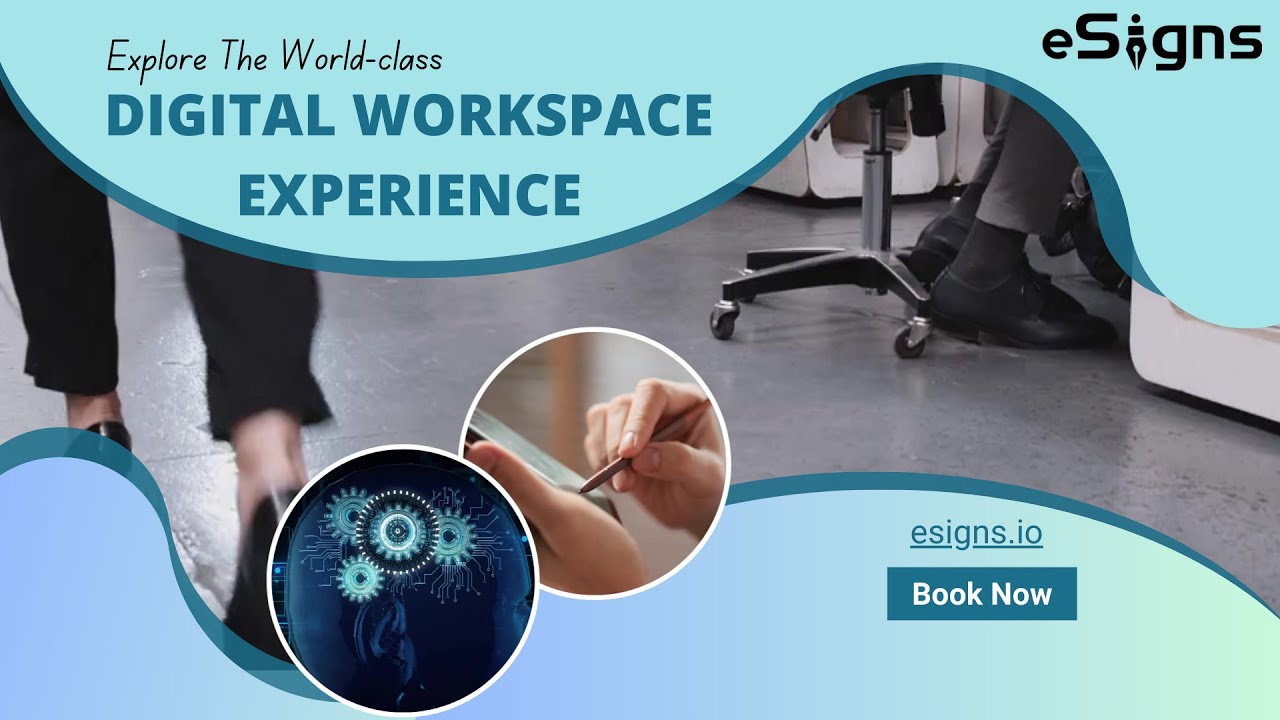 Explore the World Class Digital Workspace Experience on the eSigns ...