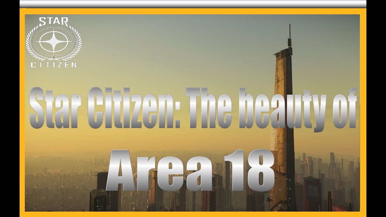 Star Citizen: The beauty of Area 18: ArecCore. [4k] - YouTube