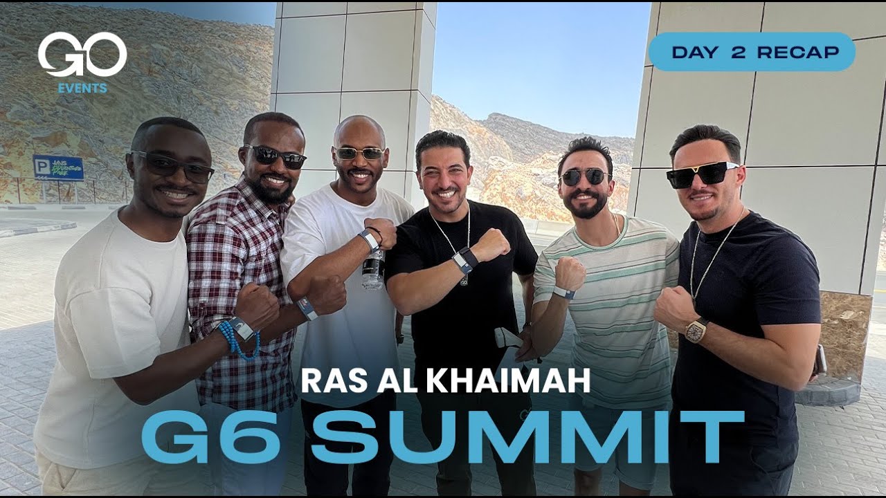 G6 Summit | Day 2 | Ras Al Khaimah - GO - YouTube
